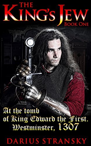 The King's Jew: Book One - At the tomb of King Edward the First ...