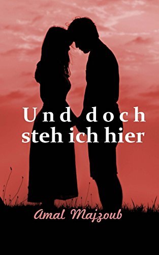 Und doch steh ich hier by Amal Majzoub | Goodreads