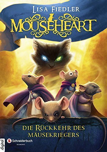 Mouseheart - Die Rückkehr des Mäusekriegers by Lisa Fiedler | Goodreads