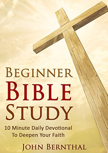 Beginner Bible Study: 10 Minute Daily Devotional to Deepen Your Faith ...