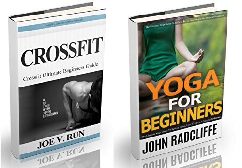 Crossfit: Crossfit and Yoga For Beginners. The Ultimate beginners Guide ...