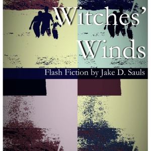 Those Witches' Winds by Jake D. Sauls | Goodreads