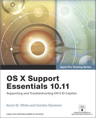 OS X Support Essentials 10.11: Supporting and Troubleshooting OS X El Capitan by Kevin M. White ...