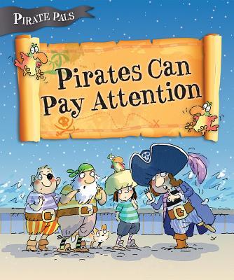 Pirates Can Pay Attention (Pirate Pals) by Tom Easton | Goodreads