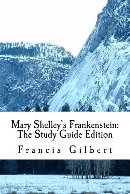 Mary Shelley's Frankenstein: The Study Guide Edition: Complete text ...