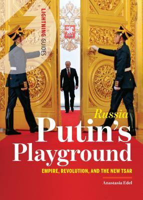 Russia: Putin's Playground; Empire, Revolution, and the New Tsar by ...