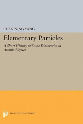 Elementary Particles (Princeton Legacy Library) by Chen Ning Yang ...