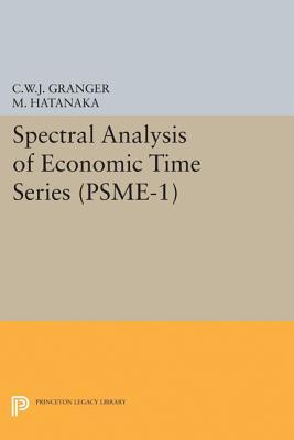 Spectral Analysis of Economic Time Series. (PSME-1) by Clive W.J ...