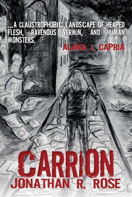 Carrion by Jonathan R. Rose | Goodreads
