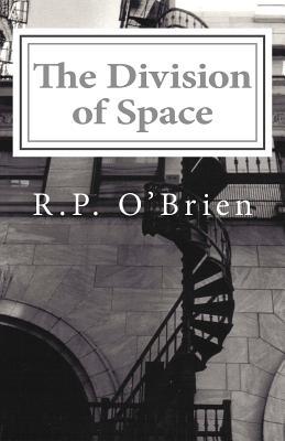 The Division of Space by R.P. O'Brien | Goodreads
