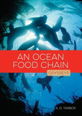 An Ocean Food Chain (Odysseys in Nature) by A.D. Tarbox | Goodreads