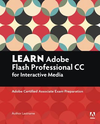 Learn Adobe Animate CC for Interactive Media: Adobe Certified Associate ...