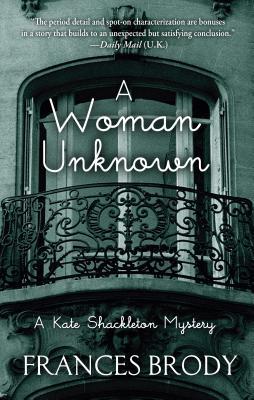 A Woman Unknown (A Kate Shackleton Mystery) by Frances Brody | Goodreads