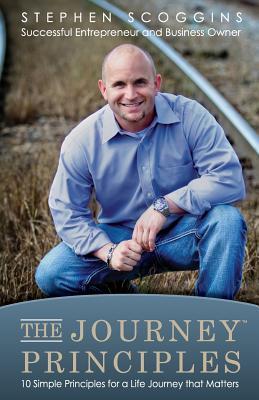 The Journey Principles by Stephen Scoggins | Goodreads