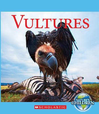 Vultures (Nature's Children) (Library Edition) by Josh Gregory | Goodreads