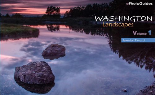 ePhotoGuides - Washington Landscape Photography Location Guide - Volume ...