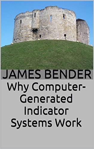 Why Computer-Generated Indicator Systems Work by James Bender | Goodreads