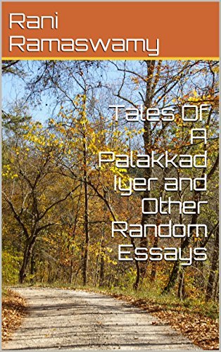 Tales Of A Palakkad Iyer and Other Random Essays by Rani Ramaswamy ...