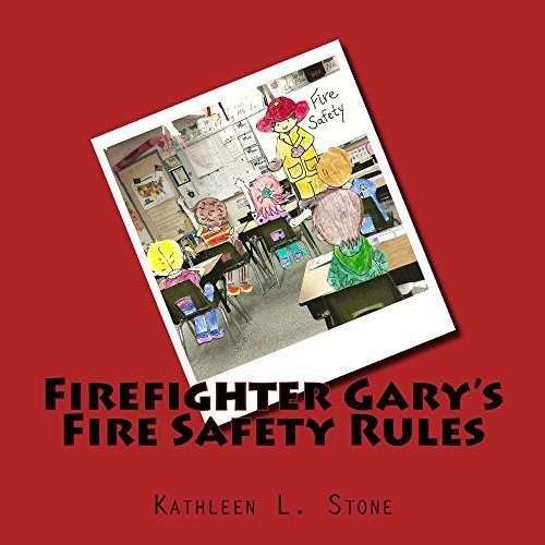 Firefighter Gary's Fire Safety Rules by Kathleen L. Stone | Goodreads