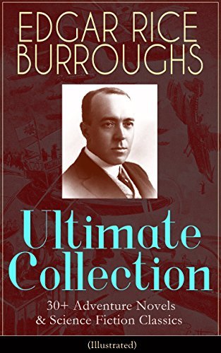 Edgar Rice Burroughs: Ultimate Collection: 30+ by Edgar Rice Burroughs ...