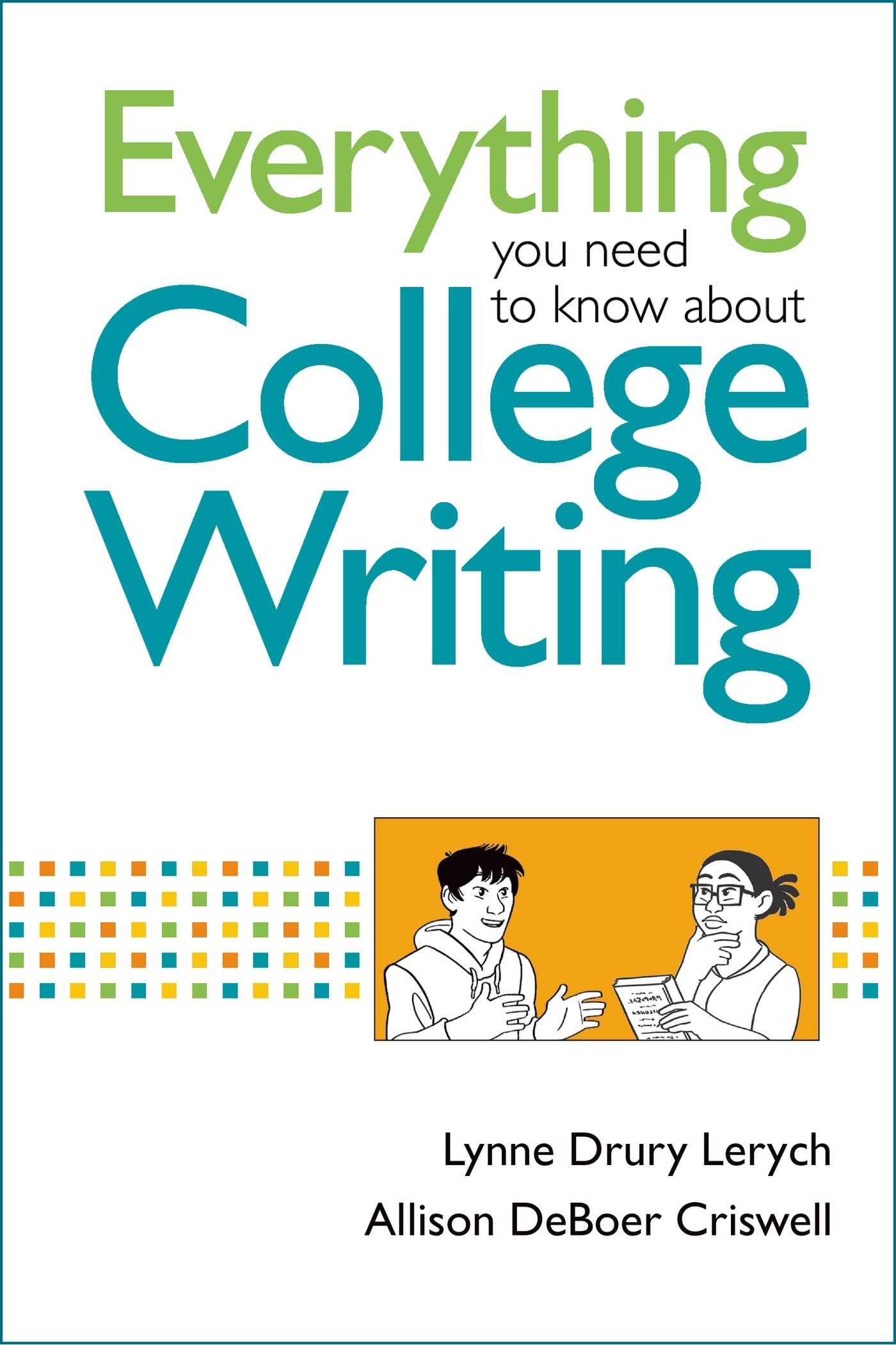 Everything You Need to Know About College Writing by Lynne Lerych ...