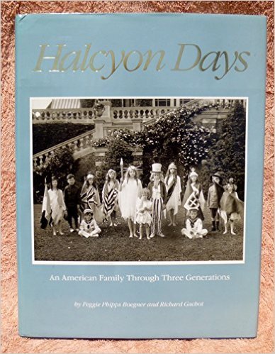 Halcyon Days: An American Family Through Three Generations by Peggie ...