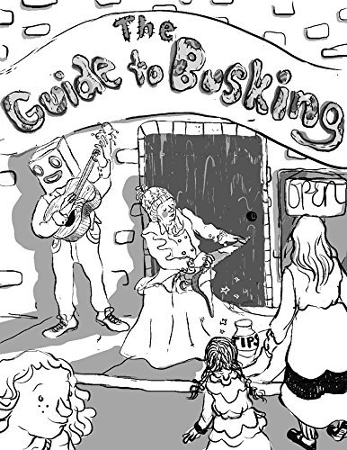 The Guide to Busking: a how-to guide for street performers by Tom ...