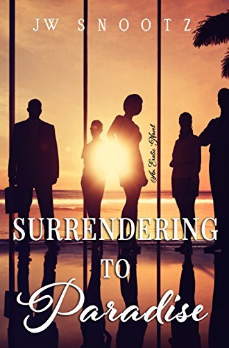 Surrendering to Paradise (Paradise #2) by J.W. Snootz | Goodreads