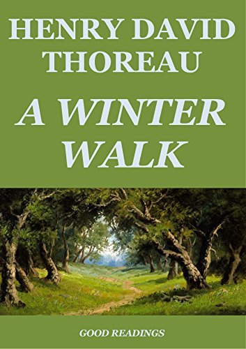 A Winter Walk (Annotated) by Henry David Thoreau | Goodreads