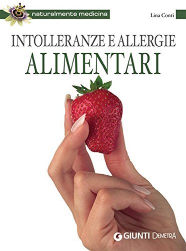 Intolleranze e allergie alimentari (Naturalmente medicina) by Lina ...