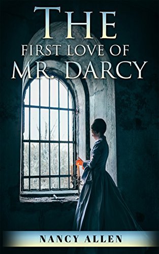 The First Love of Mr. Darcy by Nancy Allen | Goodreads