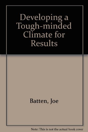 Developing a Tough-Minded Climate . . . for Results by Joe Batten | Goodreads