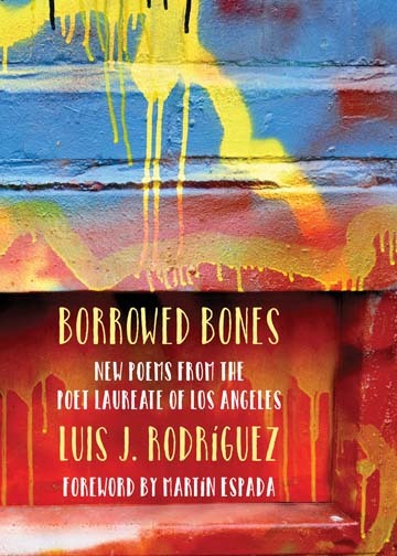Borrowed Bones: New Poems from the Poet Laureate of Los Angeles by Luis ...