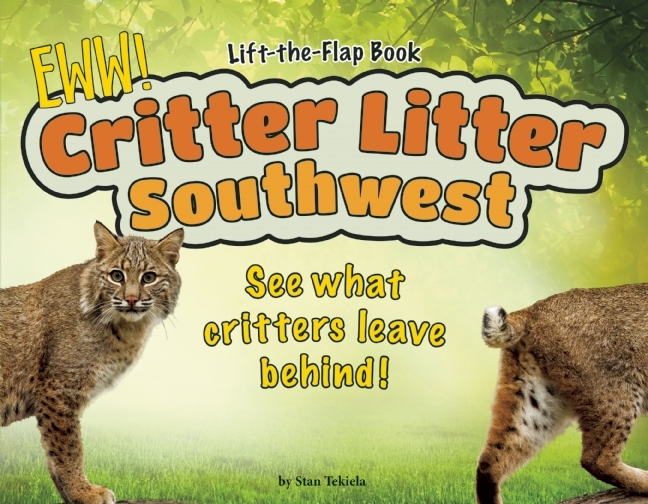 Critter Litter Southwest: See What Critters Leave Behind! by Stan ...