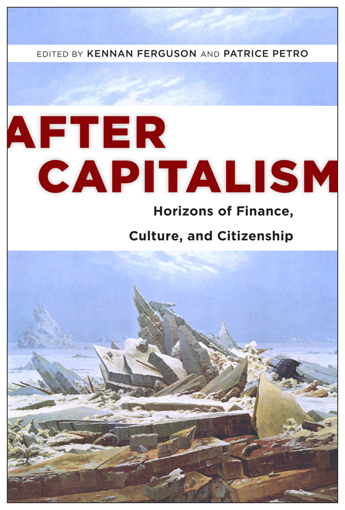 After Capitalism: Horizons of Finance, Culture, and Citizenship by ...