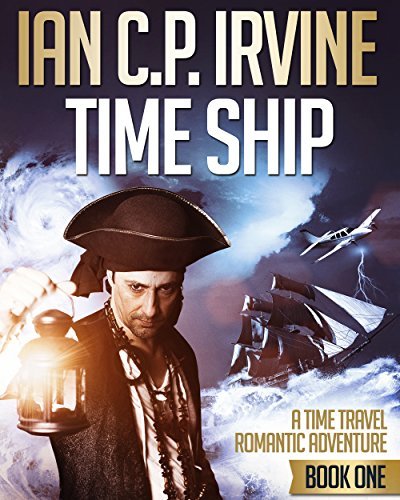 Time Ship (21st Century Pirates Inc., #1) by Ian C.P. Irvine | Goodreads