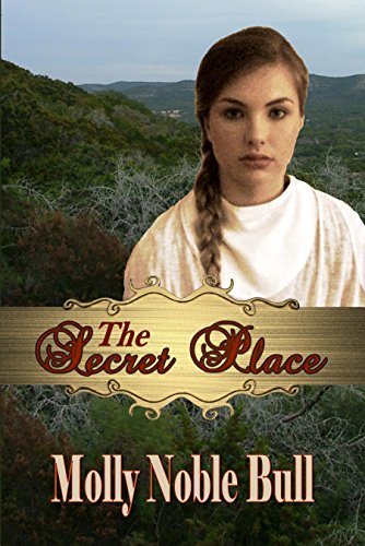 The Secret Place by Molly Noble Bull | Goodreads
