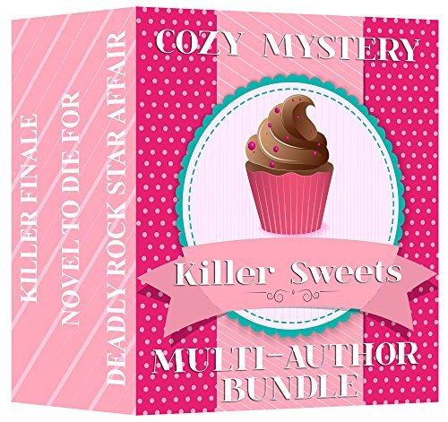 Three Killer Sweets: A Cozy Mystery Multi-Author Bundle by Chloe Weaver ...