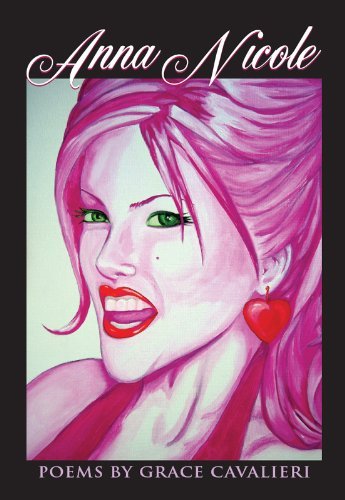 Anna Nicole:Poems by Grace Cavalieri | Goodreads