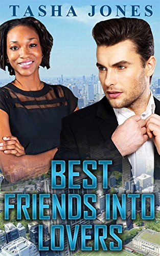 Best Friends Into Lovers by Tasha Jones | Goodreads