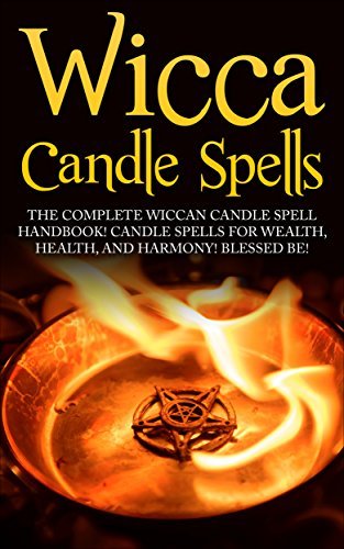 Wicca Candle Spells: The Complete Wiccan Candle Spell Handbook Candle ...