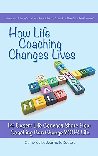 How Life Coaching Changes Lives: 14 Expert Life Coaches Share How ...