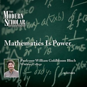 The Modern Scholar: Mathematics Is Power by William Goldbloom Bloch ...