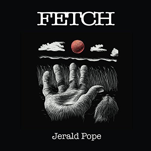 Fetch by Jerald Pope | Goodreads