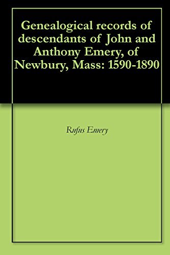 Genealogical records of descendants of John and Anthony Emery, of ...