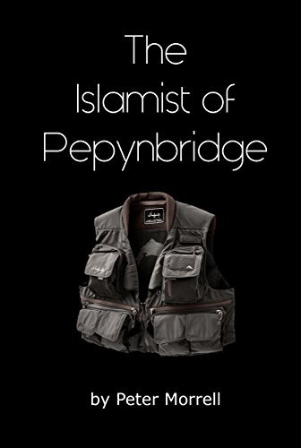 The Islamist of Pepynbridge by Peter Morrell | Goodreads