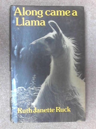Along came a llama by Ruth Janette Ruck | Goodreads