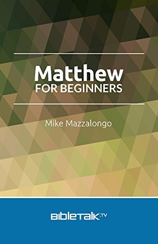 Matthew for Beginners by Mike Mazzalongo | Goodreads