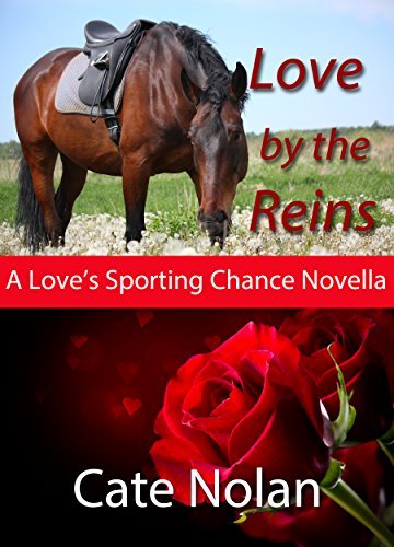 Love by the Reins (Love's Sporting Chance) by Cate Nolan | Goodreads
