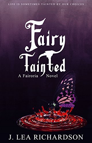 Fairy Tainted by J. Lea Richardson | Goodreads